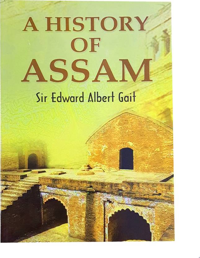 A History Of Assam: Buy A History Of Assam by SIR Edward Albert Gait at ...