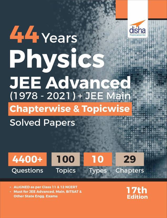 44 Years Physics JEE Advanced (1978 - 2021) + JEE Main Chapterwise ... 44 Years Physics JEE Advanced (1978 - 2021) + JEE Main Chapterwise ...