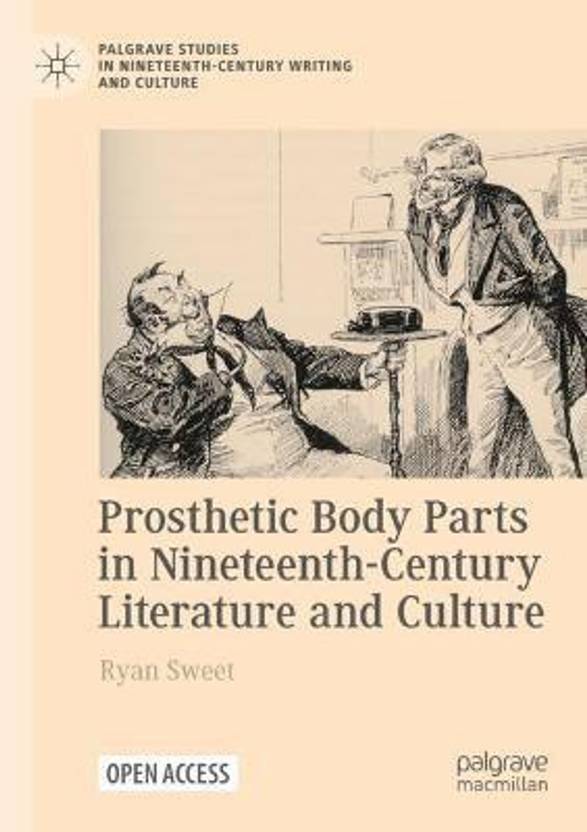 Prosthetic Body Parts in Nineteenth-Century Literature and Culture: Buy ...