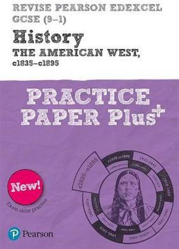 Pearson REVISE Edexcel GCSE History The American West, c1835-c1895 Practice Paper Plus - 2023 ...