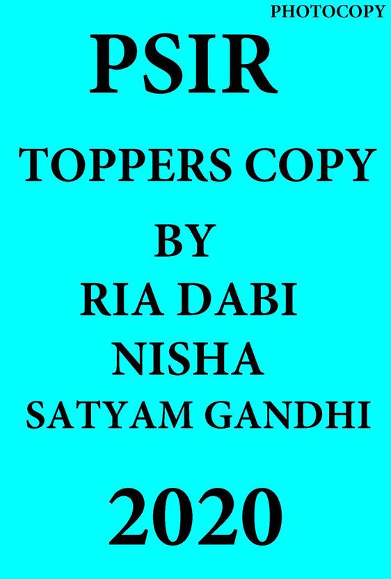 PSIR Topper Copy By RIA DABI NISHA SATYAM GANDHI WITH SPIRAL (XEROX ...