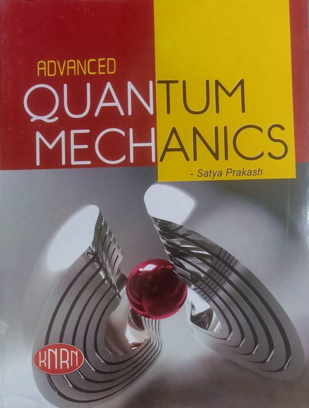 ADVANCED QUANTUM MECHANICS: Buy ADVANCED QUANTUM MECHANICS by SATYA ... ADVANCED QUANTUM MECHANICS: Buy ADVANCED QUANTUM MECHANICS by SATYA ...