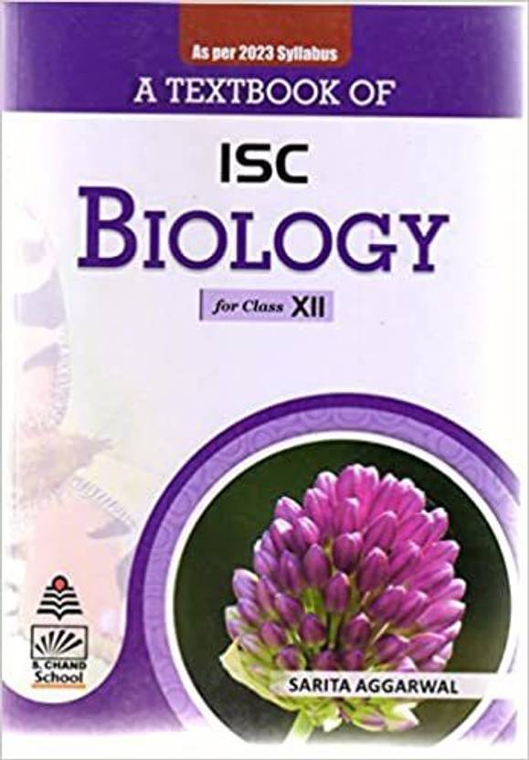 A Textbook Of ISC Biology For Class 12 (As Per 2023 Syllabus): Buy A ...