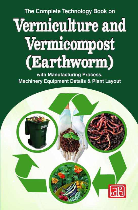 The Complete Technology Book on Vermiculture and Vermicompost ...
