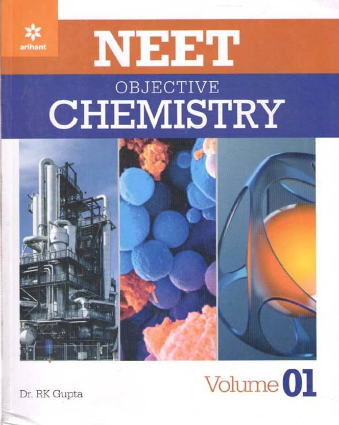Arihant Neet Objective Chemistry (Volume--01) By Dr. Rk. Gupta: Buy Arihant Neet Objective ...
