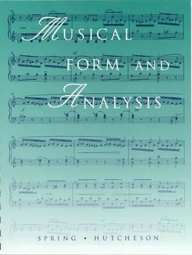 Musical Form and Analysis: Buy Musical Form and Analysis by Spring ...