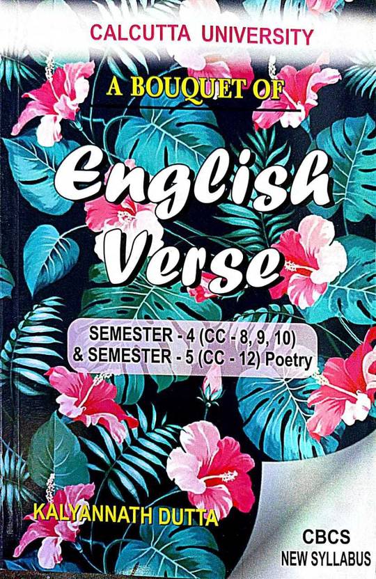 A Bouquet Of English Verse Semester-4(CC-8,9,10) Semester-5(CC-12 ...