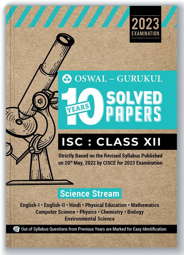 Oswal - Gurukul Science Stream 10 Years Solved Papers for ISC 12 Exam ... Oswal - Gurukul Science Stream 10 Years Solved Papers for ISC 12 Exam ...