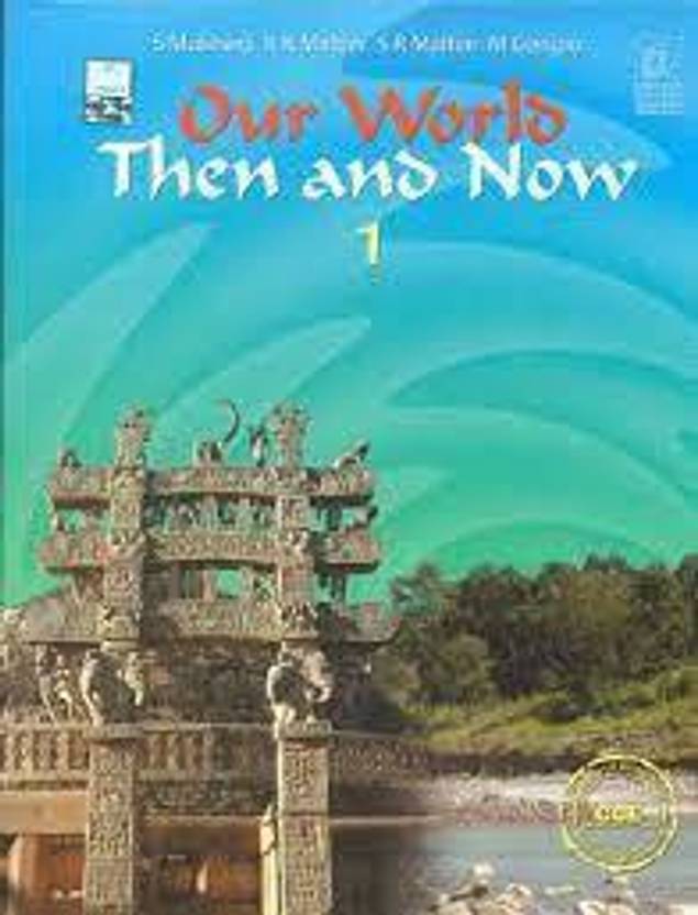 Our World Then And Now -1: Buy Our World Then And Now -1 by SAGARIKA ...