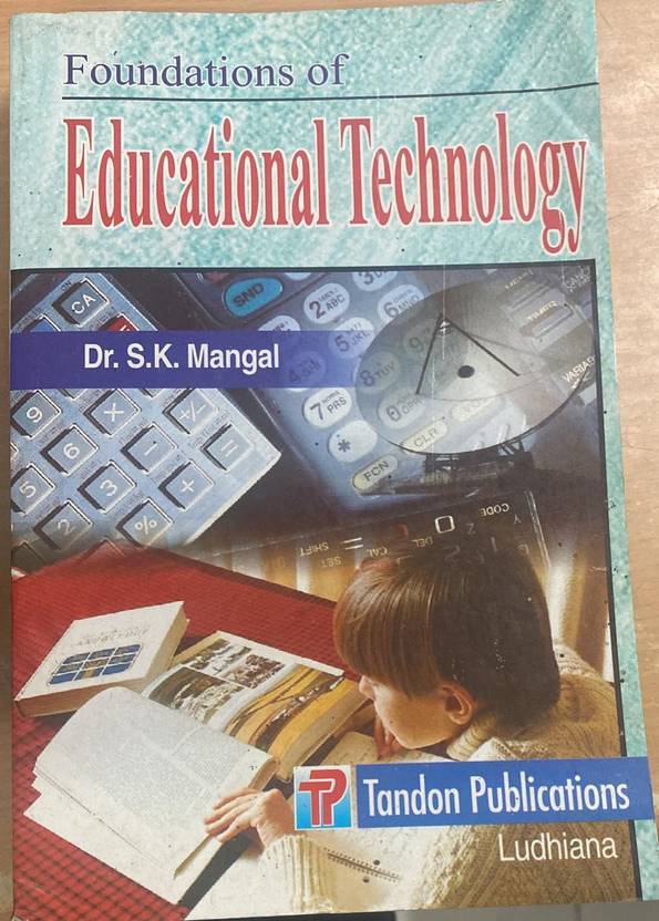Foundations Of Educational Technology-Dr.S.K.Mangal-Tandon Publications ...
