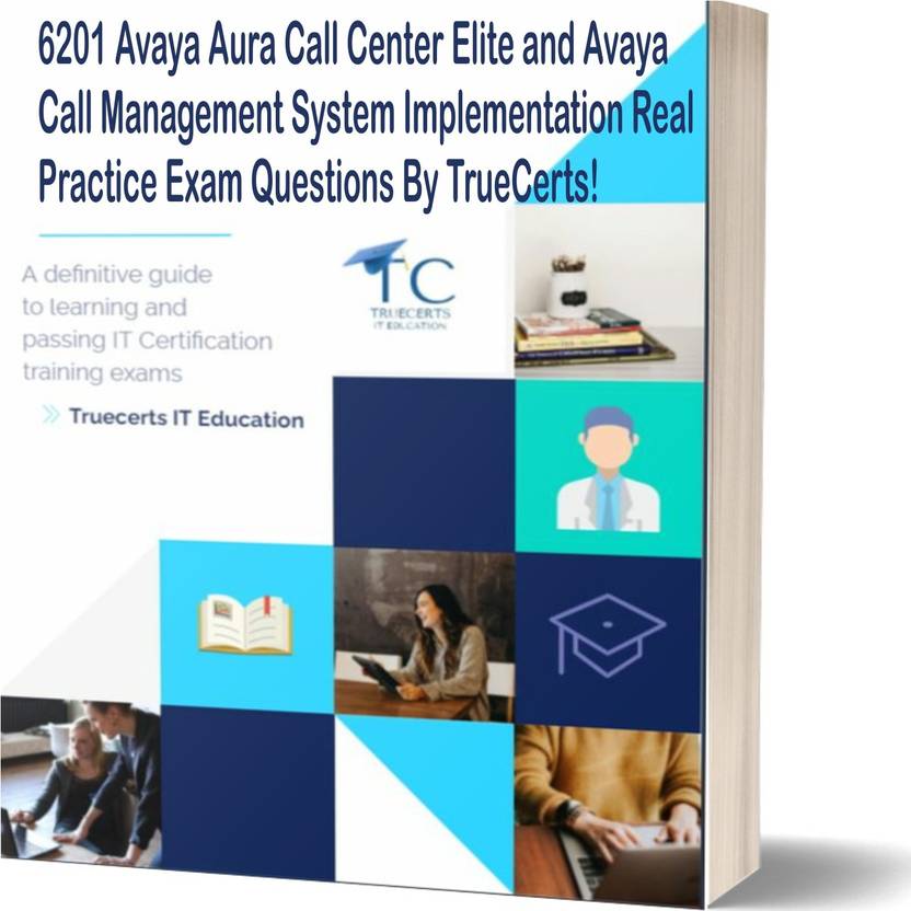 truecerts 6201 Avaya Aura Call Center Elite and Avaya Call Management ...