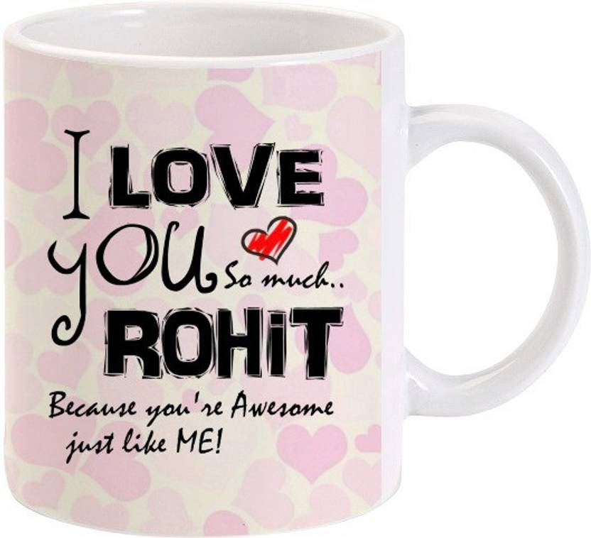 Lolprint I Love You Rohit Ceramic Coffee Mug Price in India - Buy ...