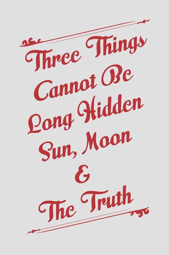Sun, Moon & Truth cannot be Hidden Paper Print - Quotes & Motivation ...