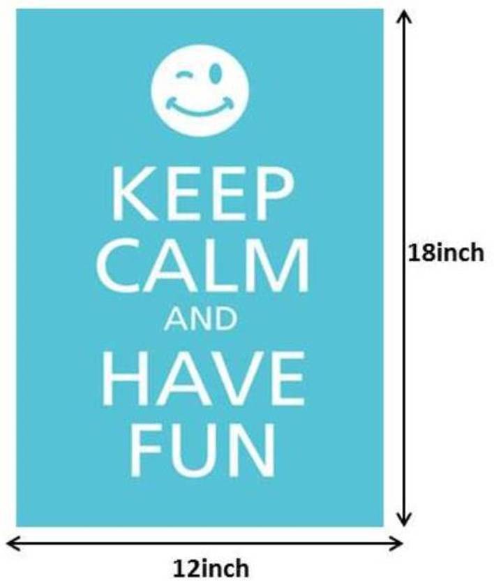 Keep Calm and Have Fun Paper Print - Quotes & Motivation posters in ...