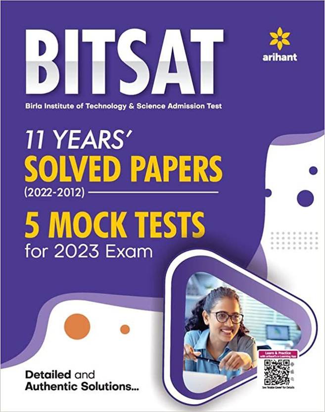 BITSAT 11 Years' Solved Papers 2022-2012 5 Mock Tests (Exam 2023): Buy ...