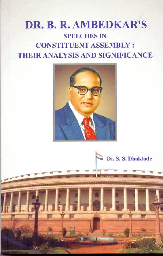 DR. B R Ambedkar's Speeches in Constituent Assembly Their Analysis and Significance: Buy DR. B R ...