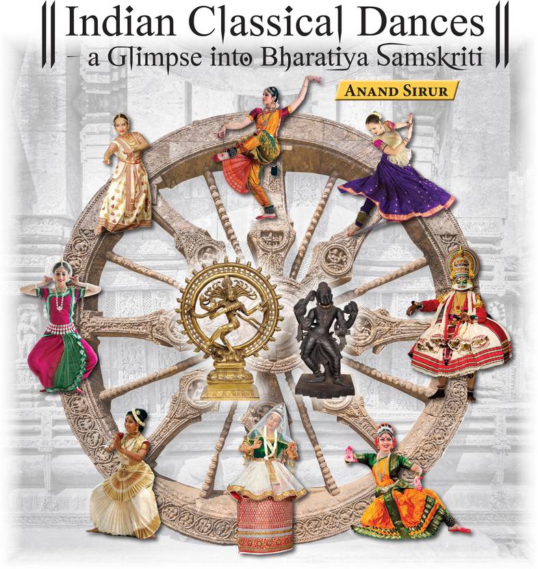 Indian ClassiCal Dances - A glimpse into Bharatiya Samskriti: Buy ...