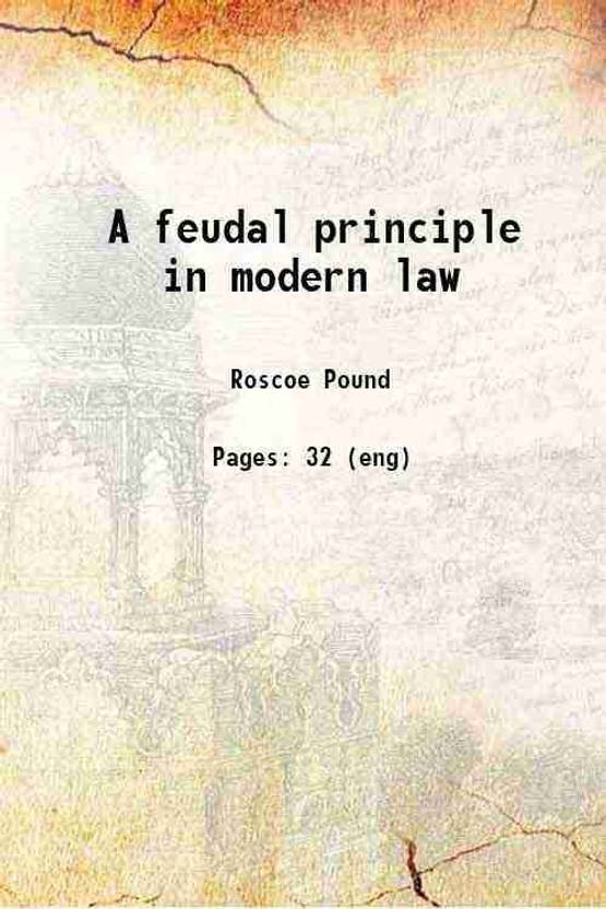 A feudal principle in modern law 1914 [Hardcover]: Buy A feudal ...