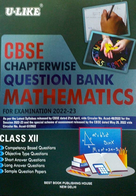 U Like Class 12 Mathematics CBSE Chapterwise Question Bank For ... U Like Class 12 Mathematics CBSE Chapterwise Question Bank For ...