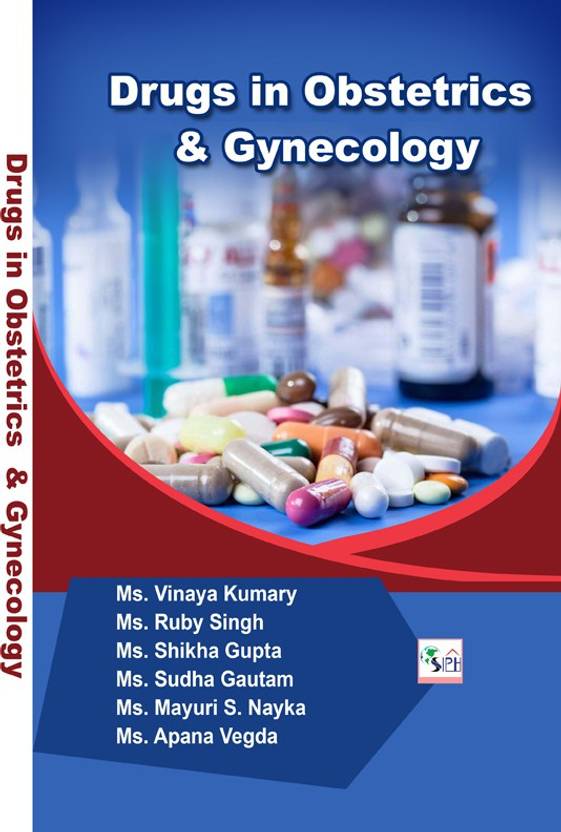 Drugs in Obstetrics & Gynecology: Buy Drugs in Obstetrics & Gynecology by Ms. Vinaya Kumary Ms ...