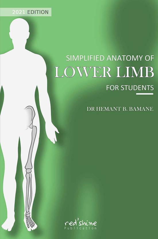 SIMPLIFIED ANATOMY OF LOWER LIMB FOR STUDENTS: Buy SIMPLIFIED ANATOMY ...