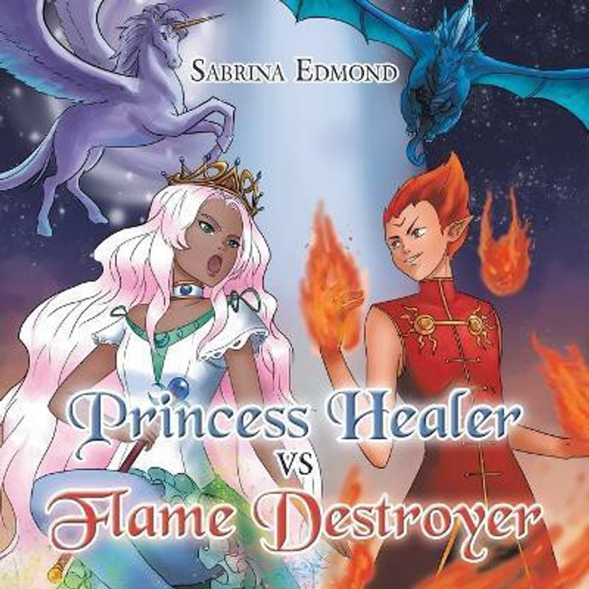 Princess Healer Vs Flame Destroyer: Buy Princess Healer Vs Flame Destroyer by Edmond Sabrina at ...