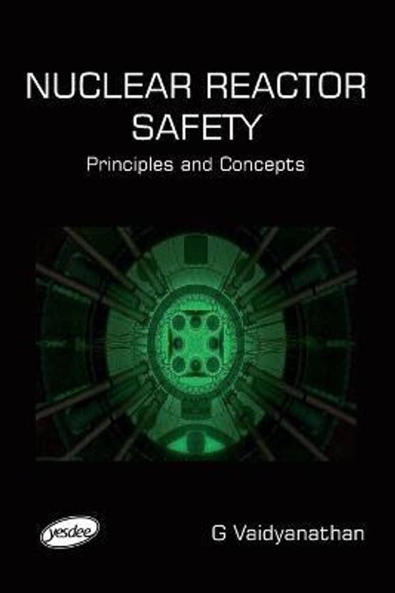 Nuclear Reactor Safety - Principles and Concepts: Buy Nuclear Reactor ...