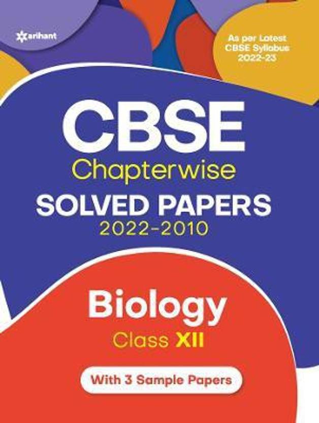 CBSE Biology Chapterwise Solved Papers Class 12 for 2023 Exam (As per ... CBSE Biology Chapterwise Solved Papers Class 12 for 2023 Exam (As per ...