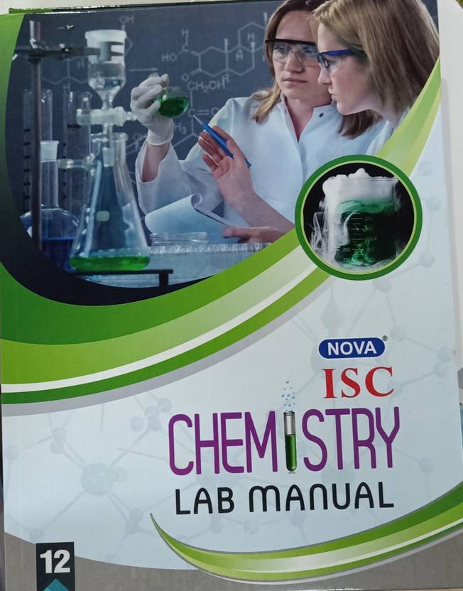 NOVA ISC CHEMISTRY LAB MANUAL CLASS-XII: Buy NOVA ISC CHEMISTRY LAB ... NOVA ISC CHEMISTRY LAB MANUAL CLASS-XII: Buy NOVA ISC CHEMISTRY LAB ...