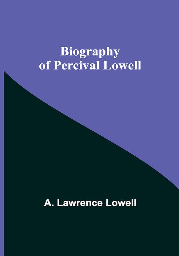 Biography of Percival Lowell: Buy Biography of Percival Lowell by A ...