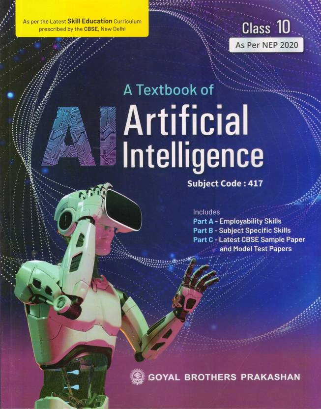 A Textbook Of Artificial Intelligence Subject Code : 417 For Class 10 ... A Textbook Of Artificial Intelligence Subject Code : 417 For Class 10 ...