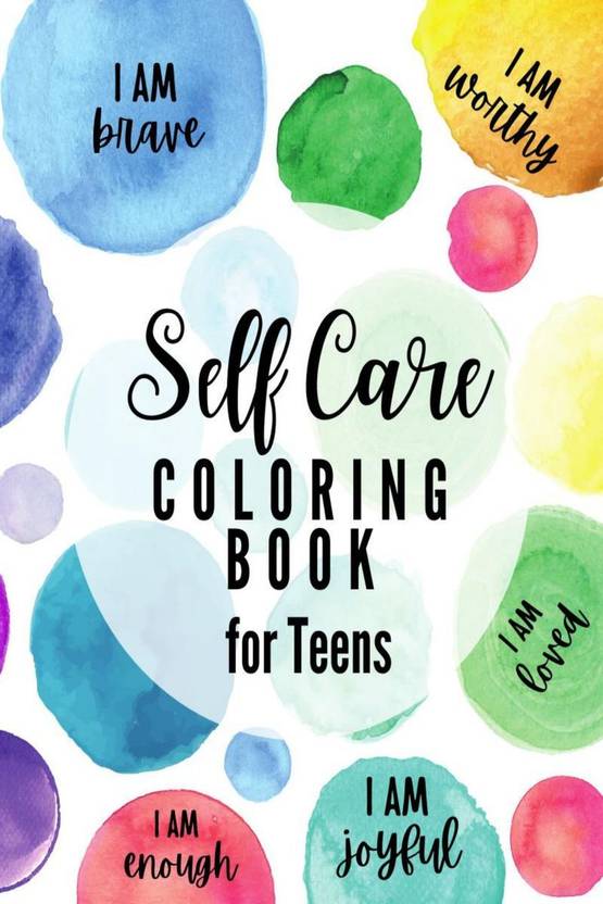 Self Care Coloring Book for Teens - Inspirational and Motivational ...