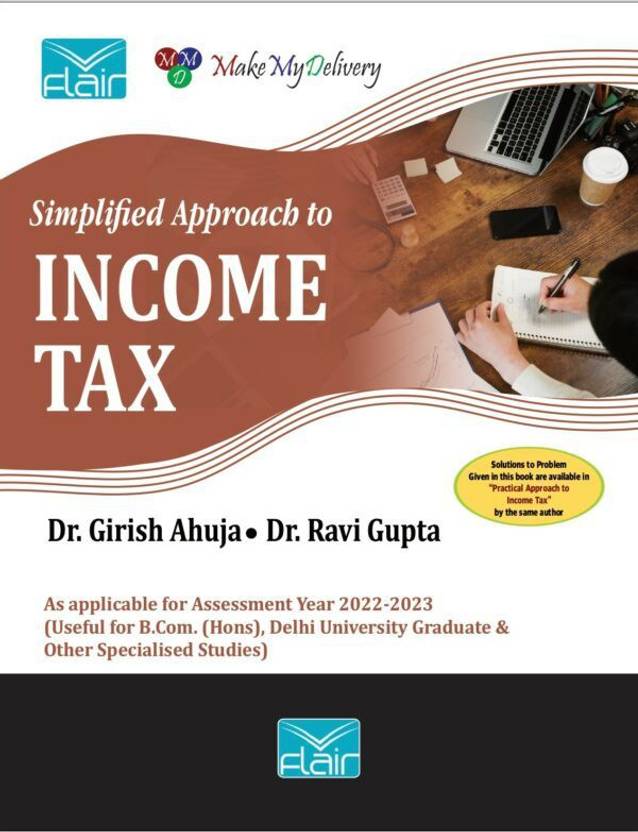 Flair’s Simplified Approach To Income Tax For B.com (Hons) AY 2022-23 By Girish Ahuja & Ravi ...