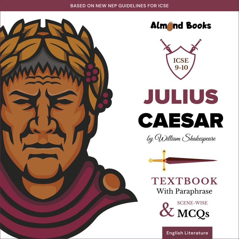 Almond Books ICSE Class 9 & 10 Julius Caesar (Text With Paraphrase ...