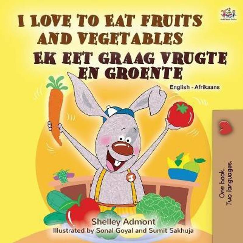 I Love to Eat Fruits and Vegetables (English Afrikaans Bilingual Book ...