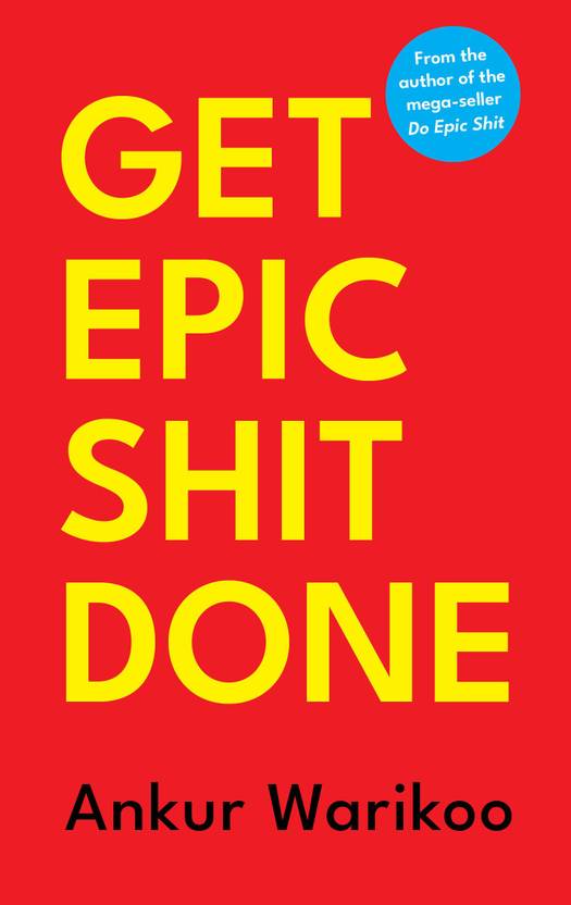 Get Epic Shit Done: Buy Get Epic Shit Done by Warikoo Ankur at Low ...