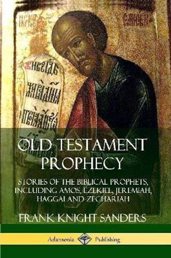 Old Testament Prophecy: Stories of the Biblical Prophets, including ...