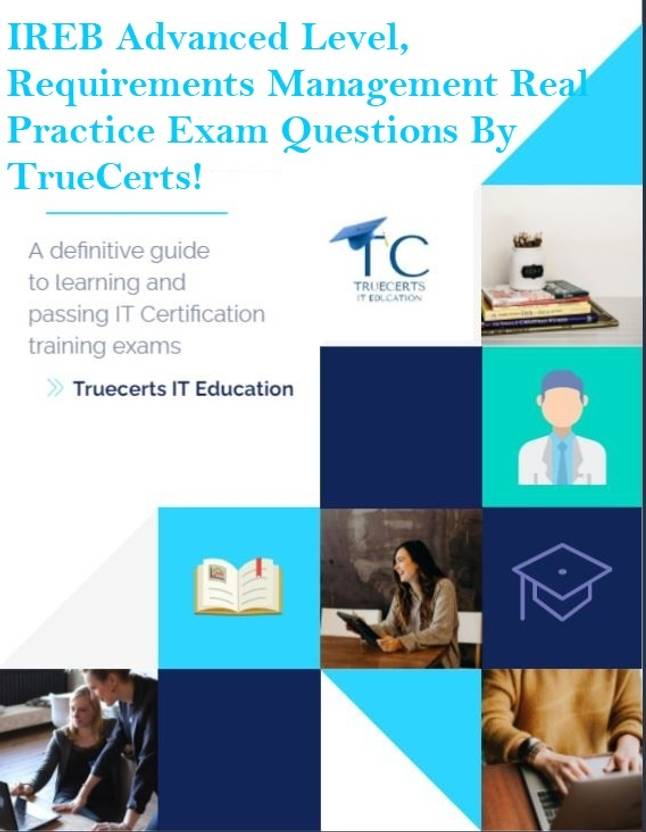 Truecerts IREB Advanced Level Requirements Management Real Practice truecerts-ireb-advanced-level-requirements-management-real-practice