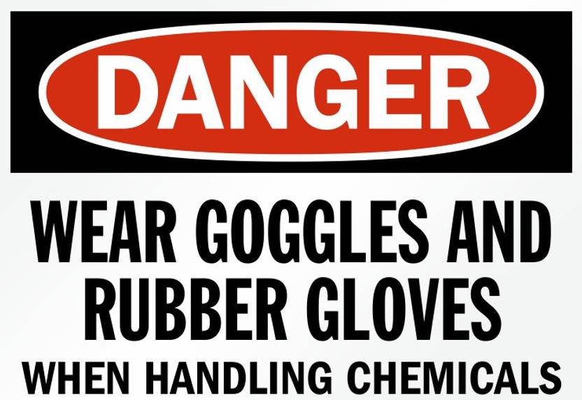 RLDigitalUnits DANGER wear Goggles and rubber gloves handling chemicals ...