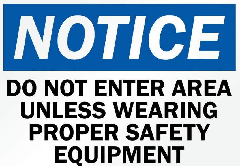 RLDigitalUnits NOTICE DO NOT ENTER AREA UNLESS WEARING PROPER SAFETY ...