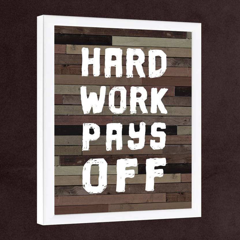 Chaka Chaundh - Hard Work Quotes Wall Frames - Hard Work Motivational ...