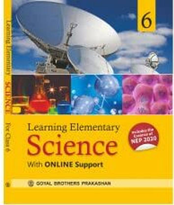 Learning Elementary Science For Class 6: Buy Learning Elementary Science For Class 6 by GOYAL ...