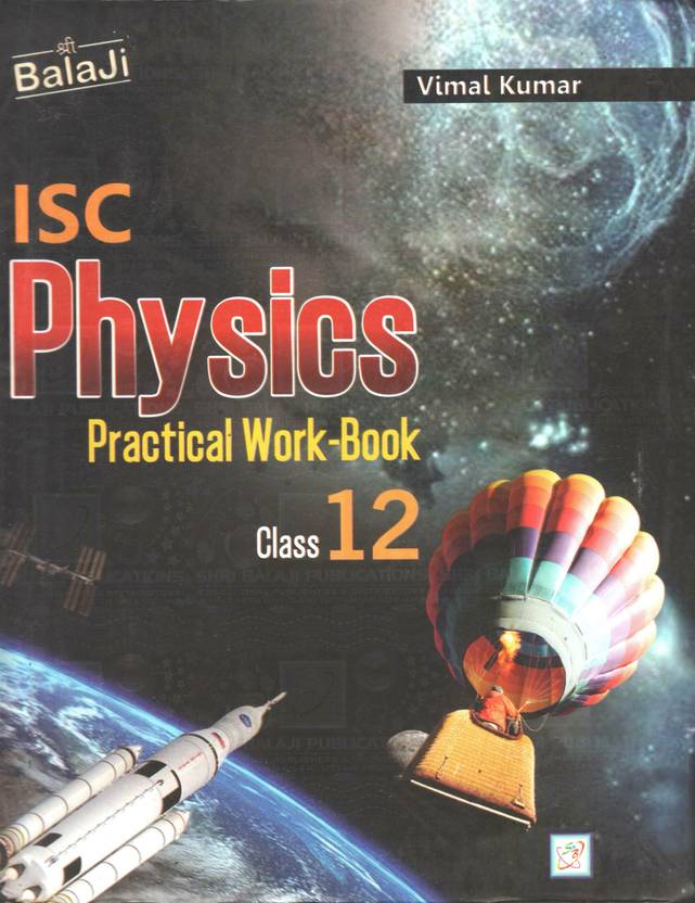 SHRI BALAJI ISC PHYSICS Practical WorK BooK Class 12: Buy SHRI BALAJI ... SHRI BALAJI ISC PHYSICS Practical WorK BooK Class 12: Buy SHRI BALAJI ...