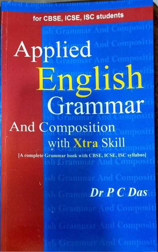 Applied English Grammar And Composition With Xtra Skill By Dr. P C Das ...