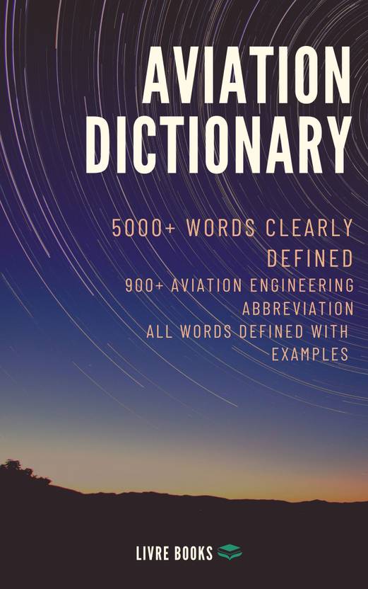 AVIATION DICTIONARY A Complete Dictionary Useful For Student Of ...