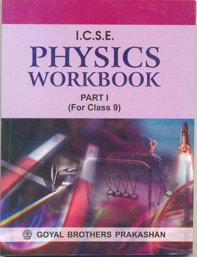 ICSE Physics Workbook For Class IX: Buy ICSE Physics Workbook For Class ... ICSE Physics Workbook For Class IX: Buy ICSE Physics Workbook For Class ...