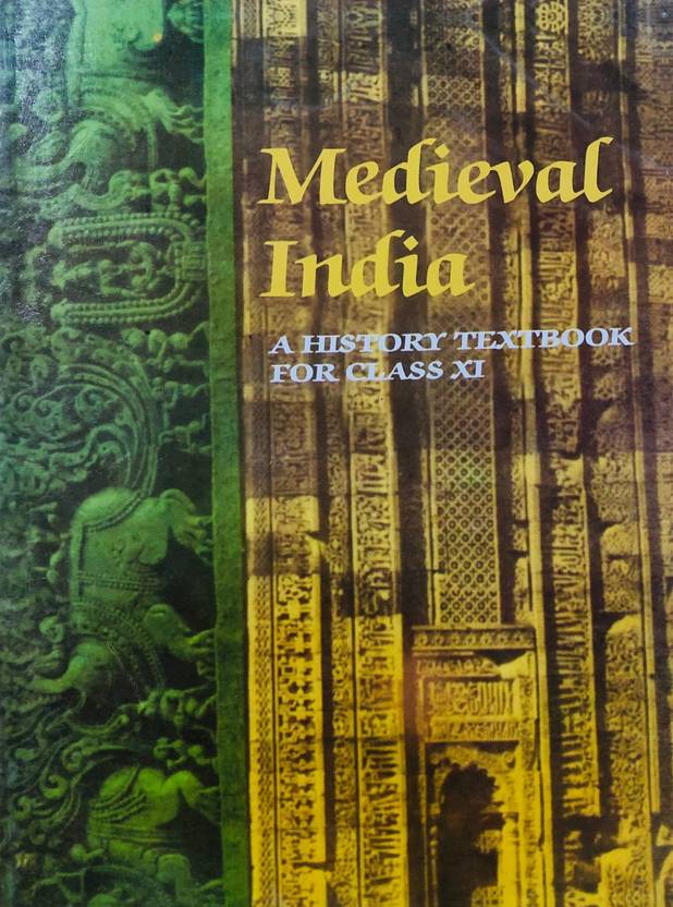 NCERT MEDIEVAL INDIA - A History Textbook For Class 11 For Upsc: Buy ...