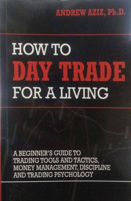 HOW TO TRADE FOR LIVING:A Beginner S Guid To Trading Tools And Tactics ...