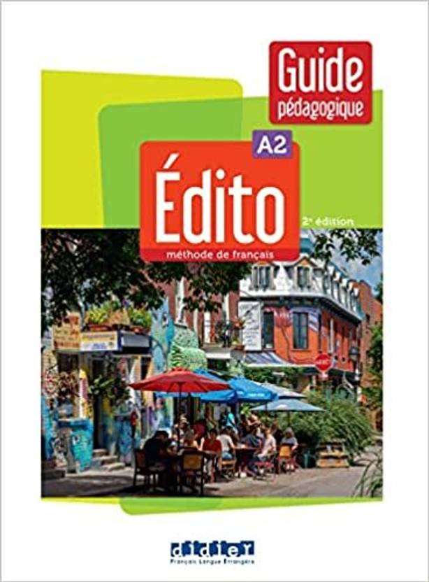 Edito A2 - 2eme Edition - Guide Pedagogique: Buy Edito A2 - 2eme ...