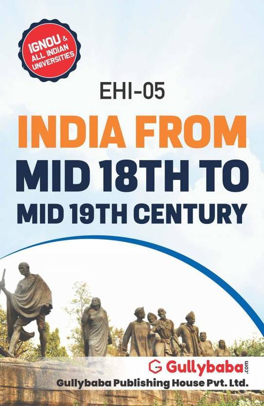 Gullybaba Self Help Books For IGNOU : EHI-05 INDIA FROM MID 18TH TO MID ...